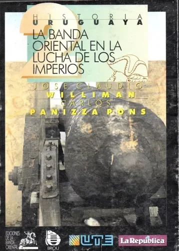 La Banda Oriental en la lucha de los imperios | Carlos Panizza Pons ...