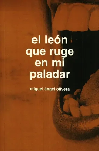 El león que ruge en mi paladar | Miguel Ángel Olivera | Yaugurú ...