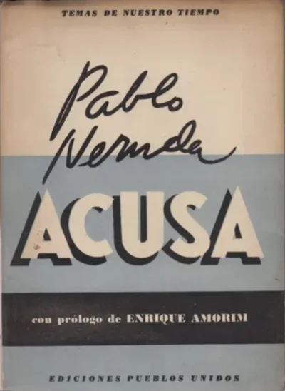 Pablo Neruda acusa | Pablo Neruda | Pueblos Unidos, Temas de Nuestro ...
