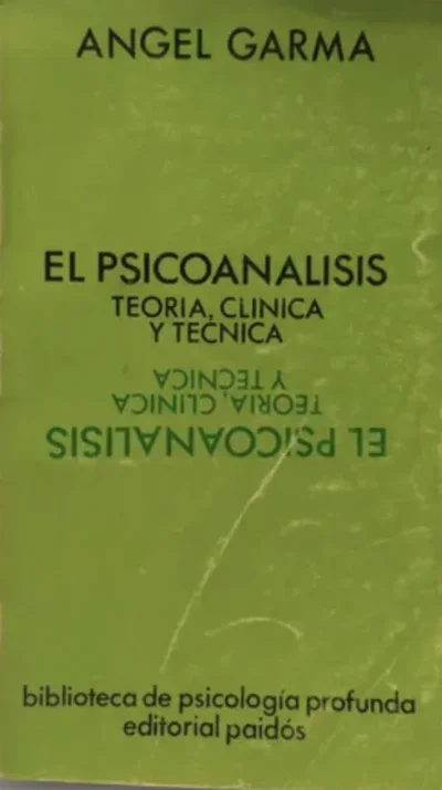 El psicoanálisis. Teoría, clínica y técnica | Ángel Garma | Paidós ...