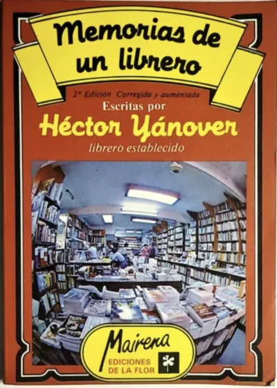 Memorias de un librero | Héctor Yánover | Ediciones de la Flor, Mairena ...