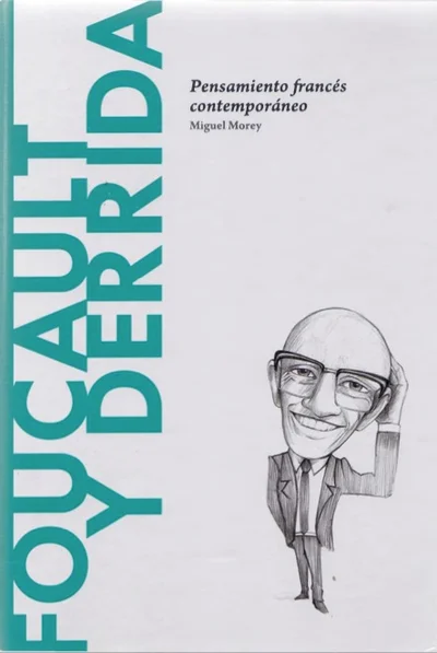 Foucault y Derrida: Pensamiento francés contemporáneo | Miguel Morey ...